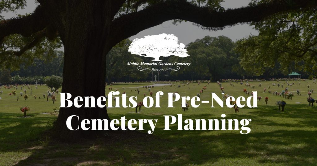 Benefits of Pre-Need Cemetery Planning | Mobile, AL